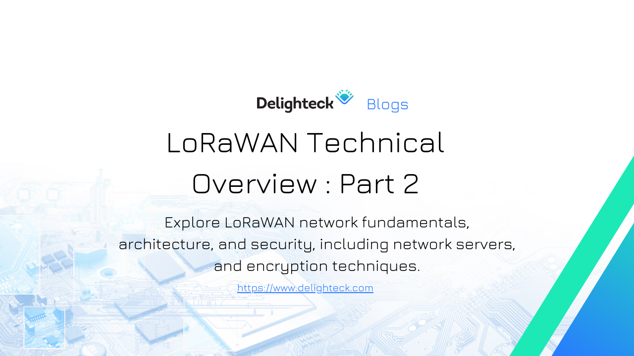 LoRaWAN Technical Overview Part 2: Network & Security Basics